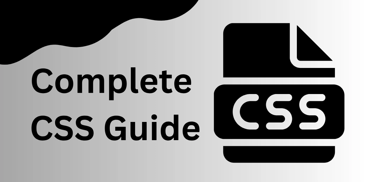 Complete CSS Guide – For Beginners to Advanced (2025)