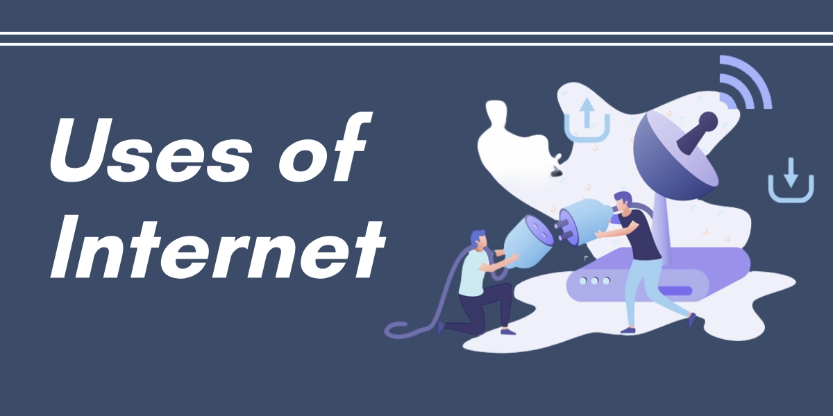 Top 10 Uses of Internet in Daily Life | Key Benefits