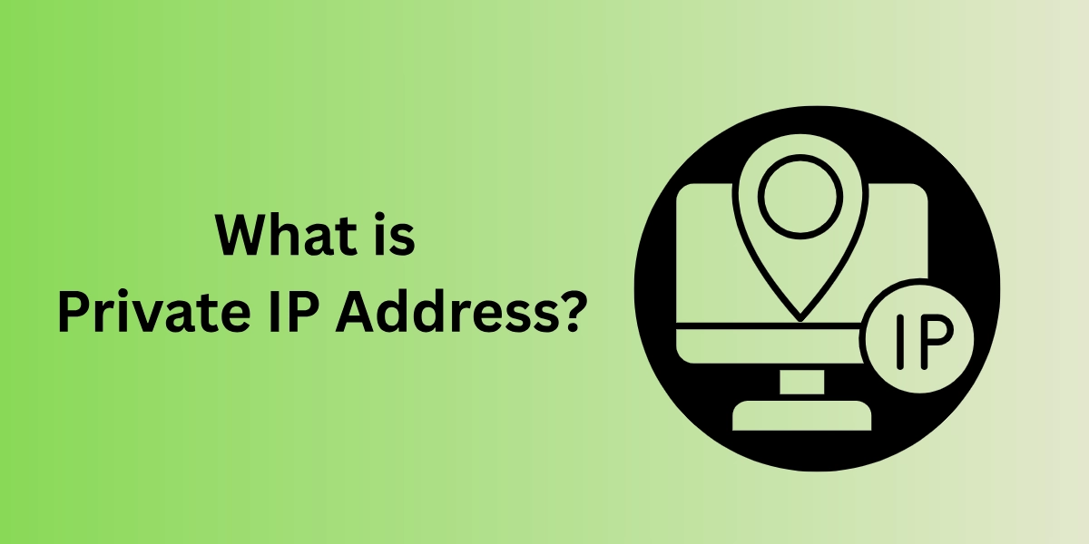 What Is a Private IP Address? Definition, Ranges & Examples