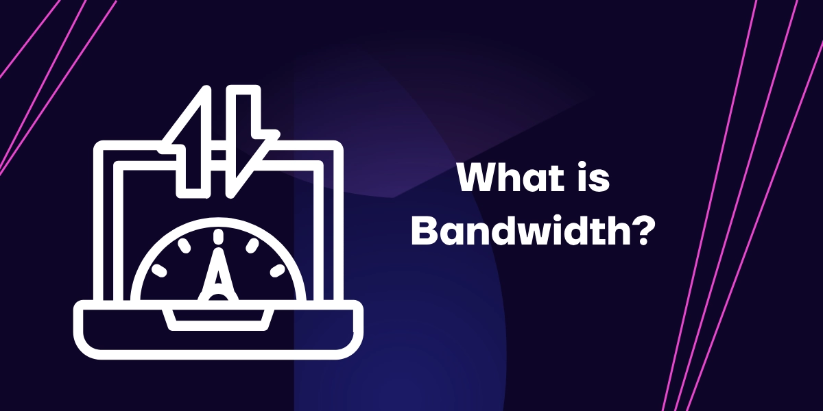 What Is Bandwidth and How Does It Work? Complete Guide